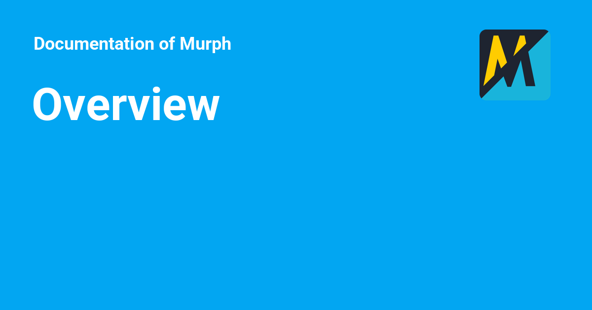 Overview - Documentation of Murph
